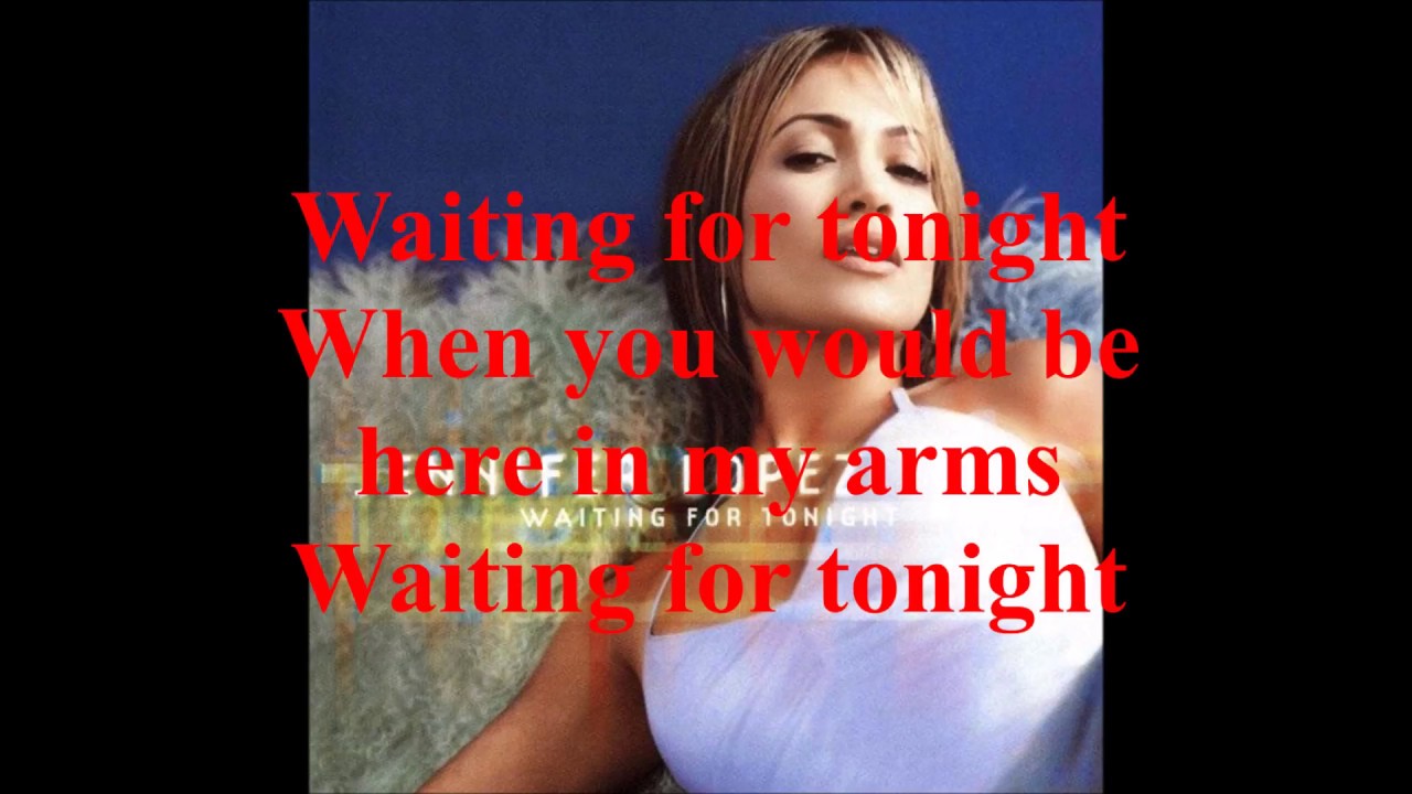 Waiting for tonight(Lyrics)-Jennifer Lopez - YouTube