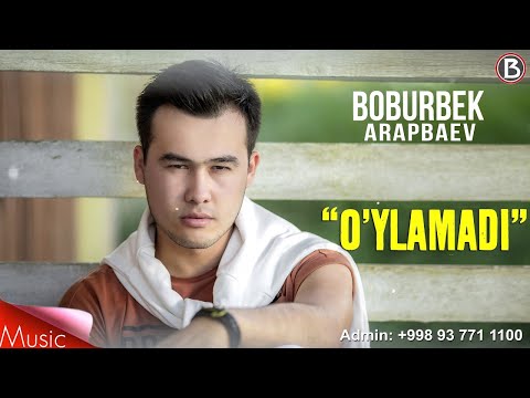 Boburbek Arapbaev - O'ylamadi(Music Version)