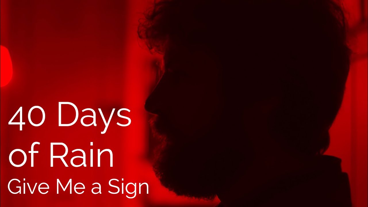 Forty Days Of Rain - Gimme a Sign - YouTube