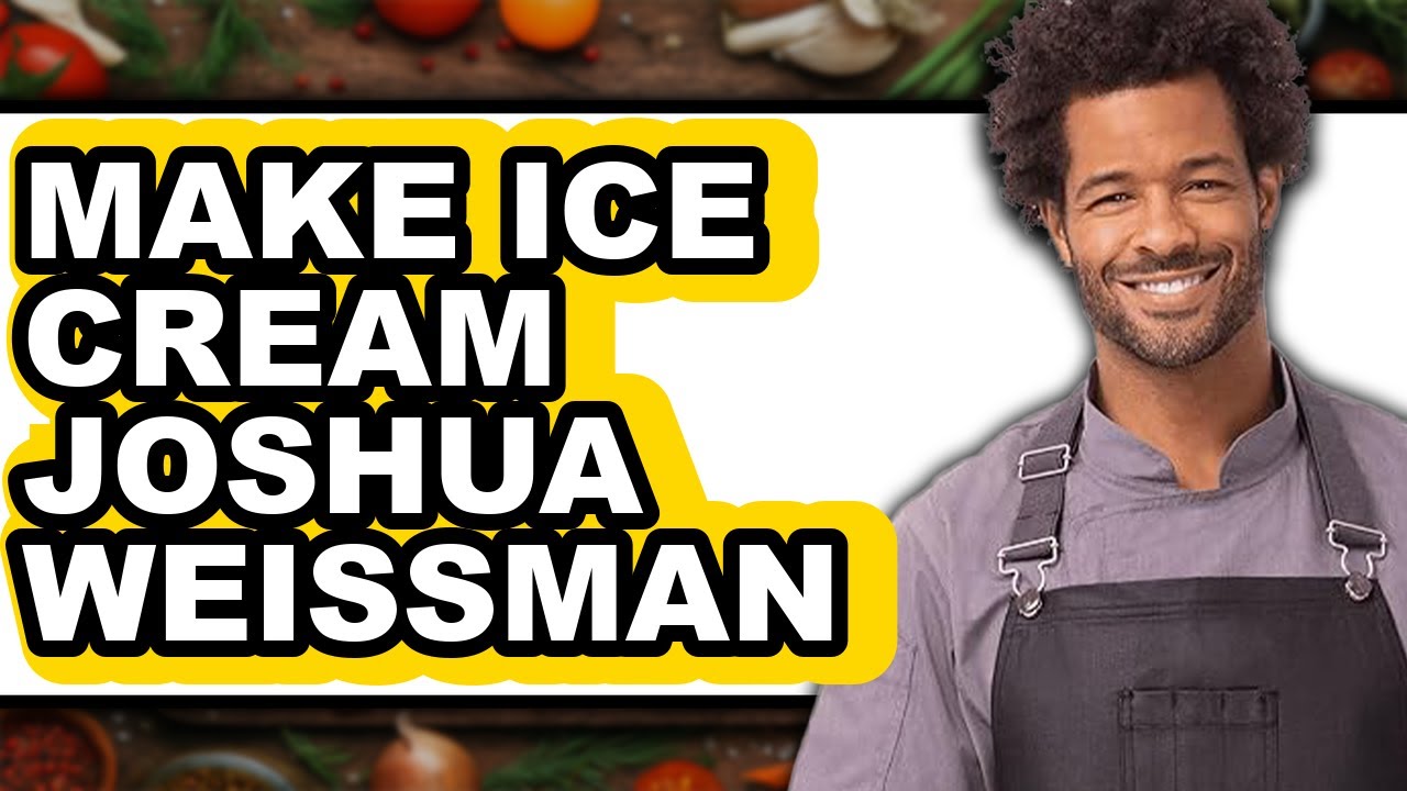 How To Make Ice Cream Joshua Weissman - Easy Guide - YouTube