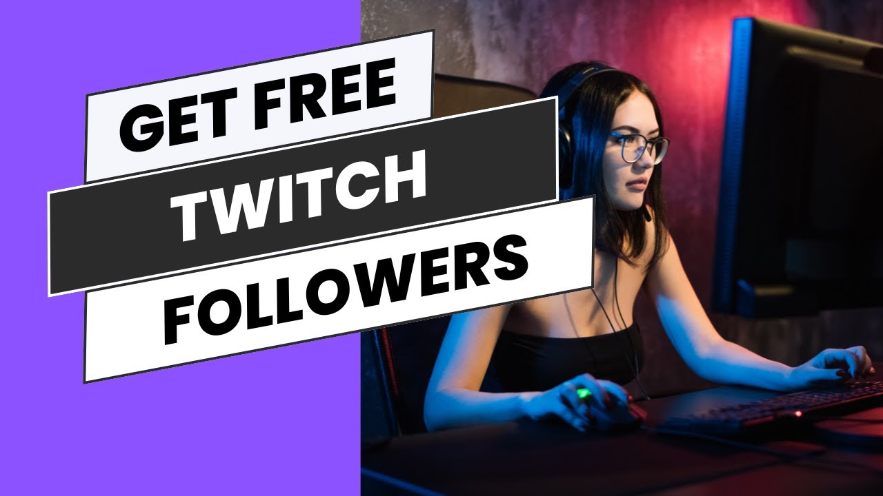 Top Ways to Gain Free Twitch Followers Instantly - YouTube