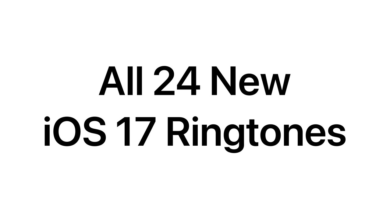 New iOS 17 Ringtones – All 24 New iOS 17 Ringtones (High Quality) - YouTube