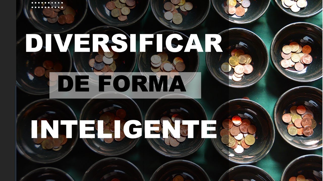 ¿Cómo DIVERSIFICAR de manera INTELIGENTE? - YouTube