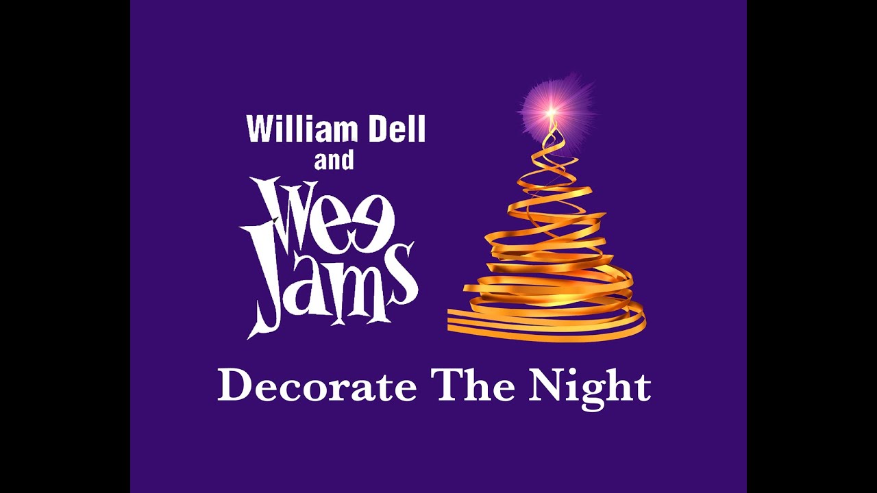 "Decorate The Night" performed by William Dell and Wee Jams - YouTube