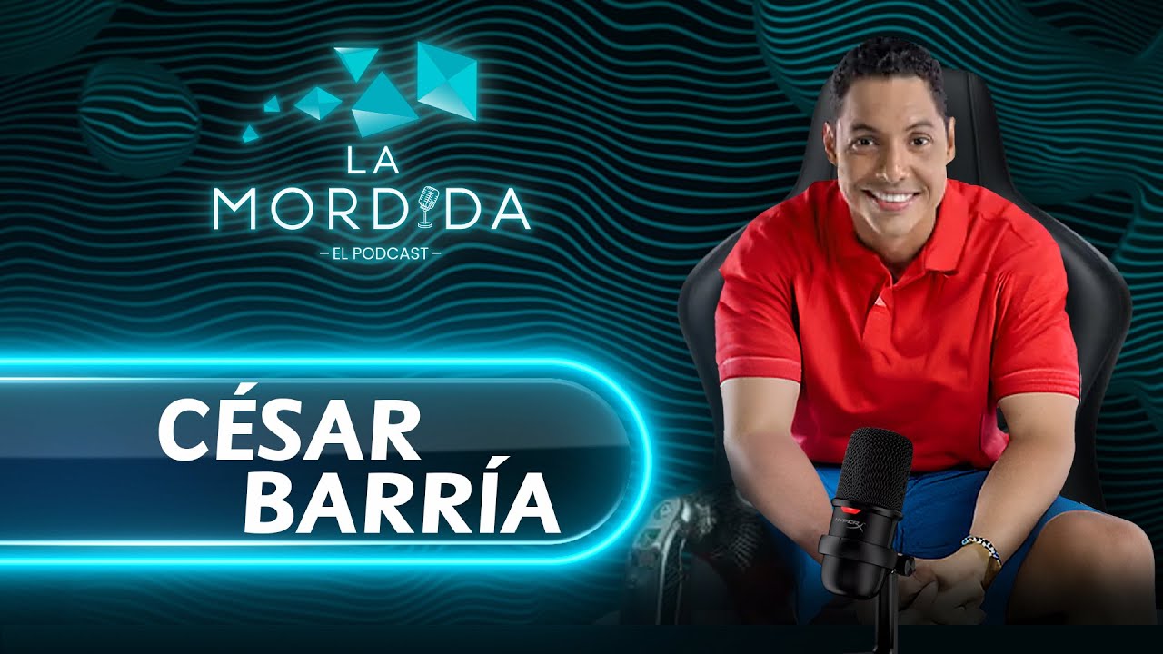 LA MORDIDA EL PODCAST 🎙️| CESAR BARRIA: El ORGULLO DE UN PAÍS - YouTube