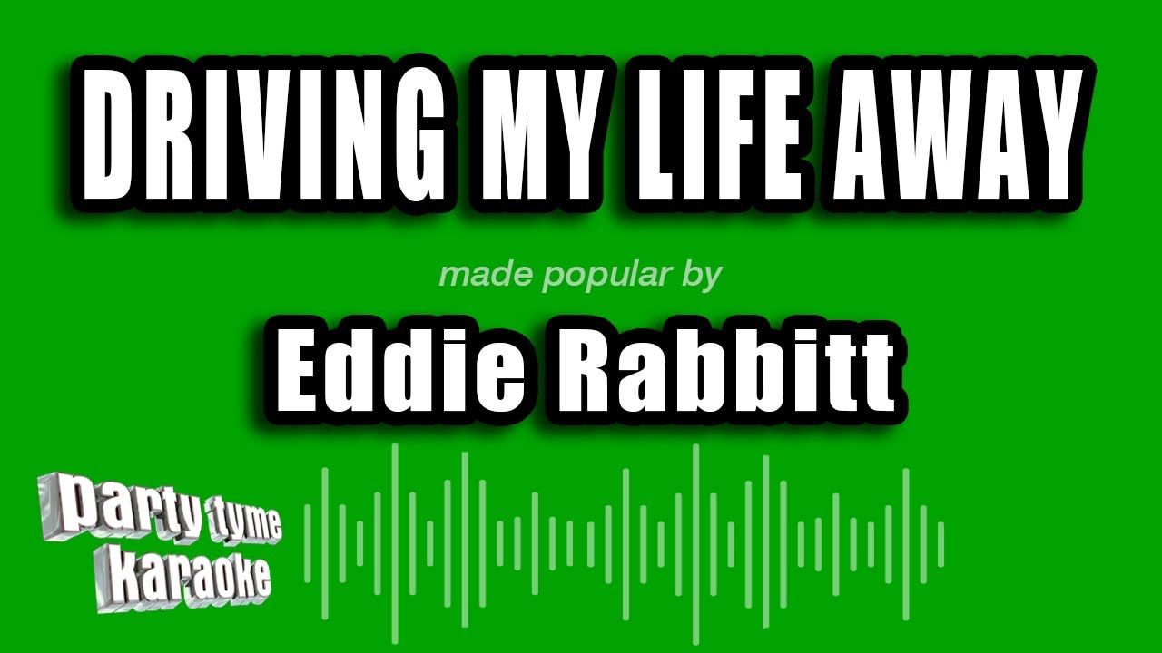Eddie Rabbitt - Driving My Life Away (Karaoke Version) - YouTube
