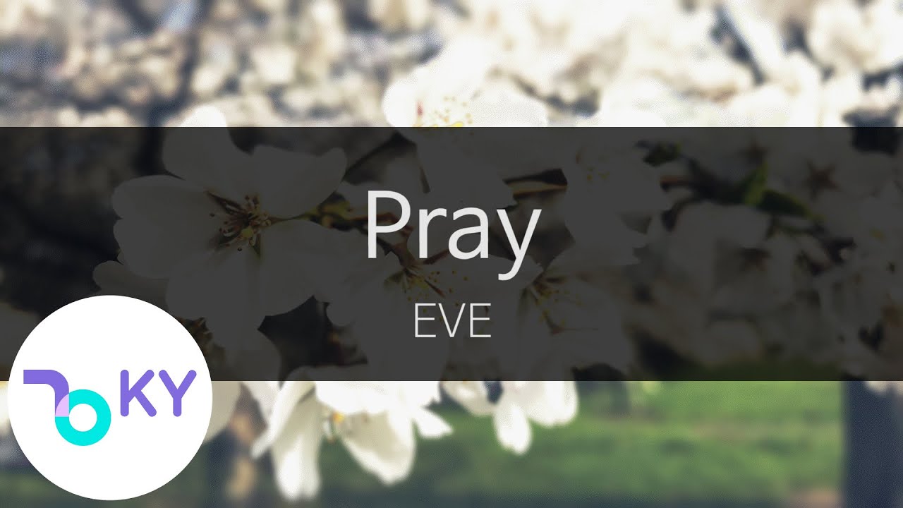Pray - EVE(이브) (KY.7304) / KY Karaoke - YouTube
