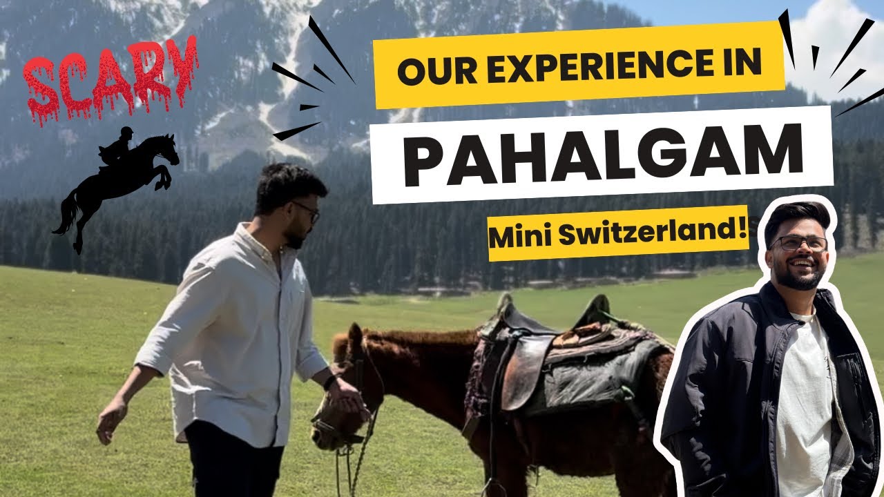 Our Experience In Pahalgam| Mini Switzerland | Betaab Valley| Horse ...