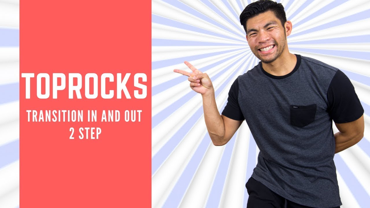 How To Breakdance - Toprock - Transition In and Out of The 2 Step ...