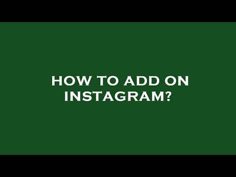 How to add on instagram? - YouTube
