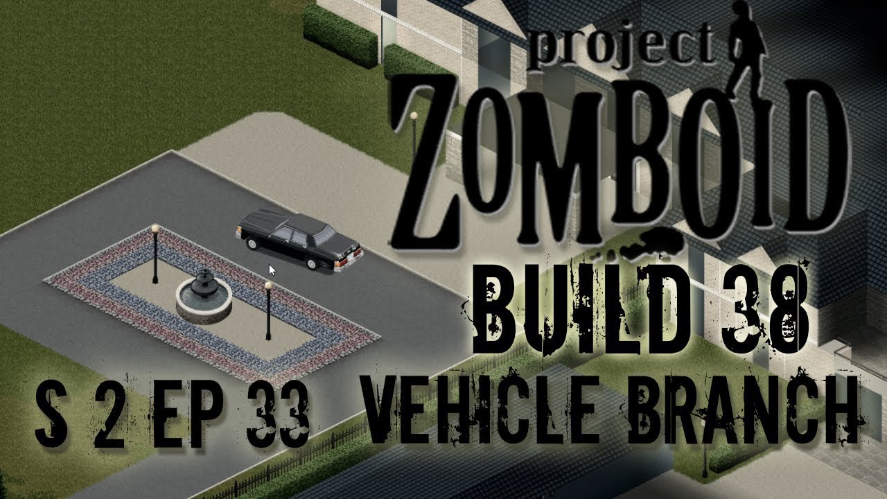 PROJECT ZOMBOID BUILD 38 | Road Trip | Season 2 Ep 33 | Let's Play ...