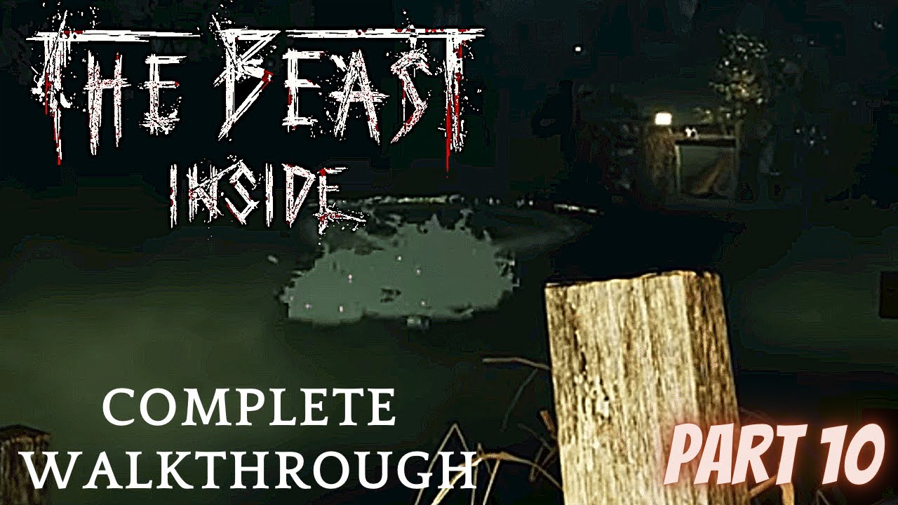 THE BEAST INSIDE | Horror pc game | complete walkthrough | part 10 ...