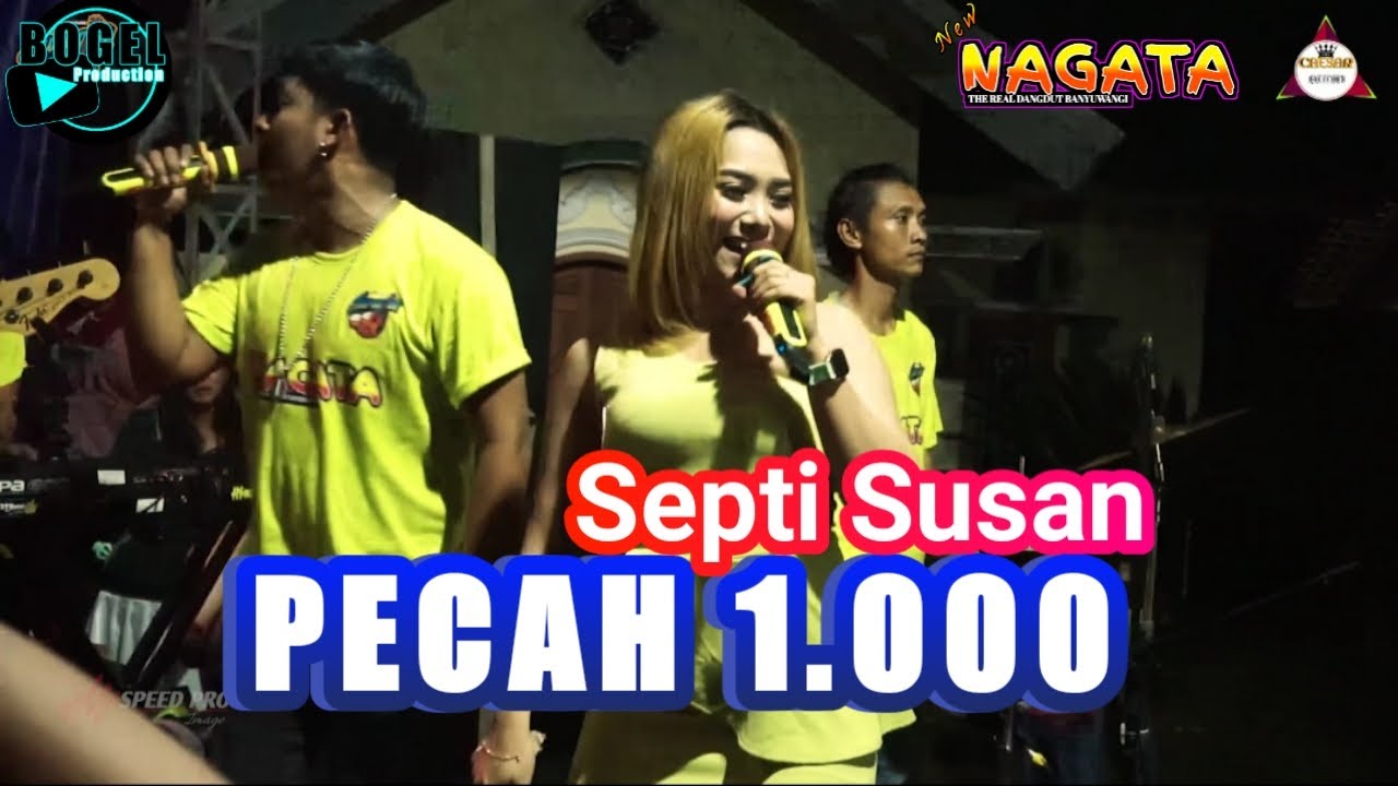 SEPTI SUSAN - PECAH SERIBU - New Nagata Music ( Official Live Music ...