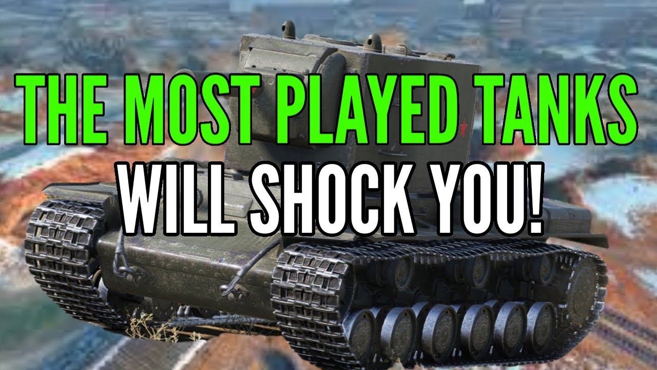 The most played tanks will Shock you! - YouTube