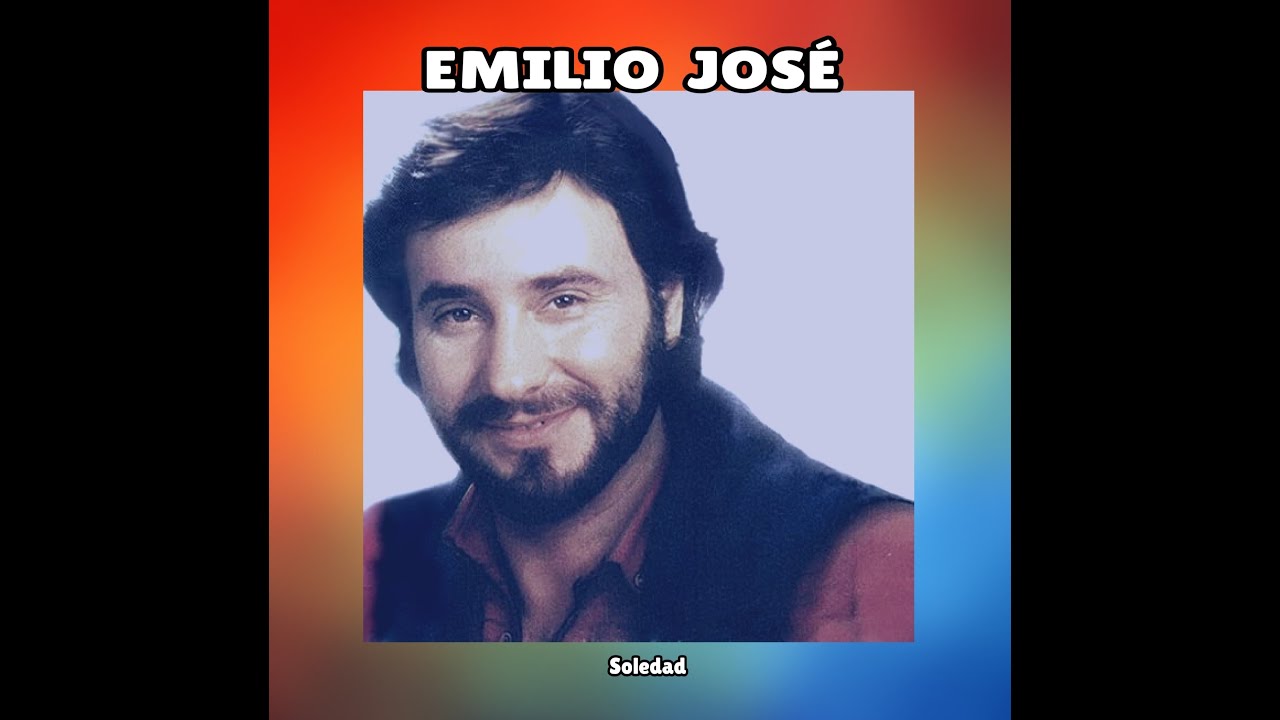 EMILIO JOSÉ - SOLEDAD (LETRA) - YouTube