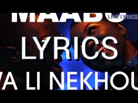 MAABO  WA LII NÉKHOUL (LYRICS VIDEO)
