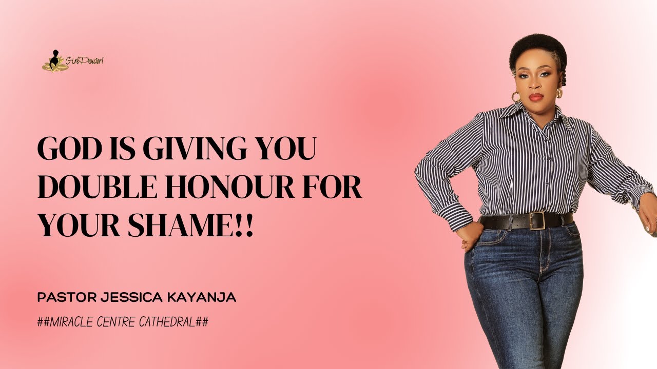 Double Honour for Your Shame | Pastor Jessica Kayanja