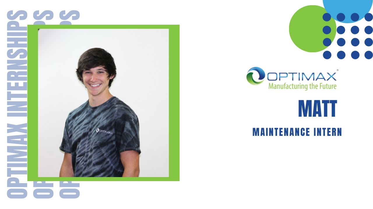Matt: Maintenance Intern | Careers at Optimax - YouTube