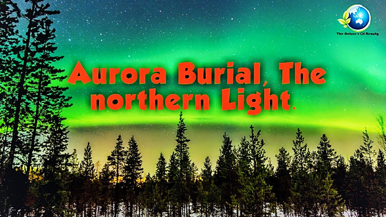 Aurora Burial The northern light . Let's enjoy the beautiful ...