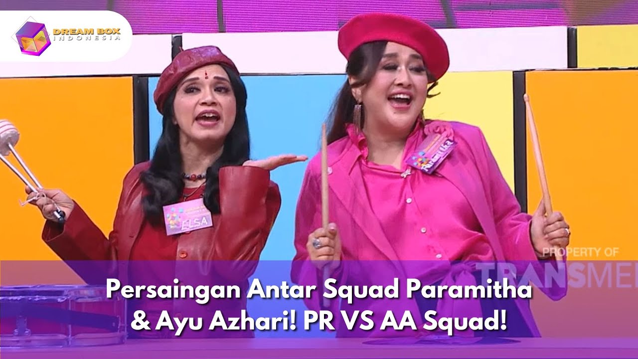 Persaingan Antar Squad Paramitha & Ayu Azhari! PR VS AA Squad! - DREAMBOX INDONESIA (19/12/24 ...
