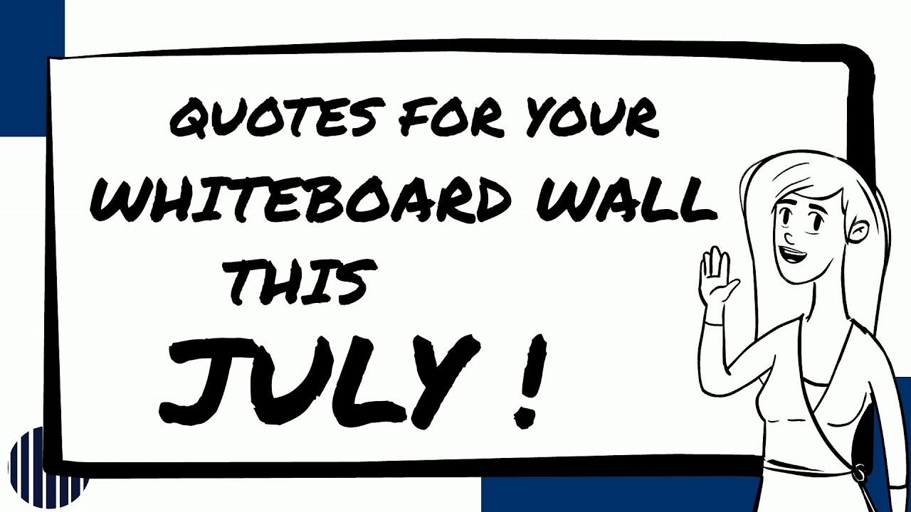 QUOTES FOR YOUR WHITEBOARD WALL THIS JULY - YouTube