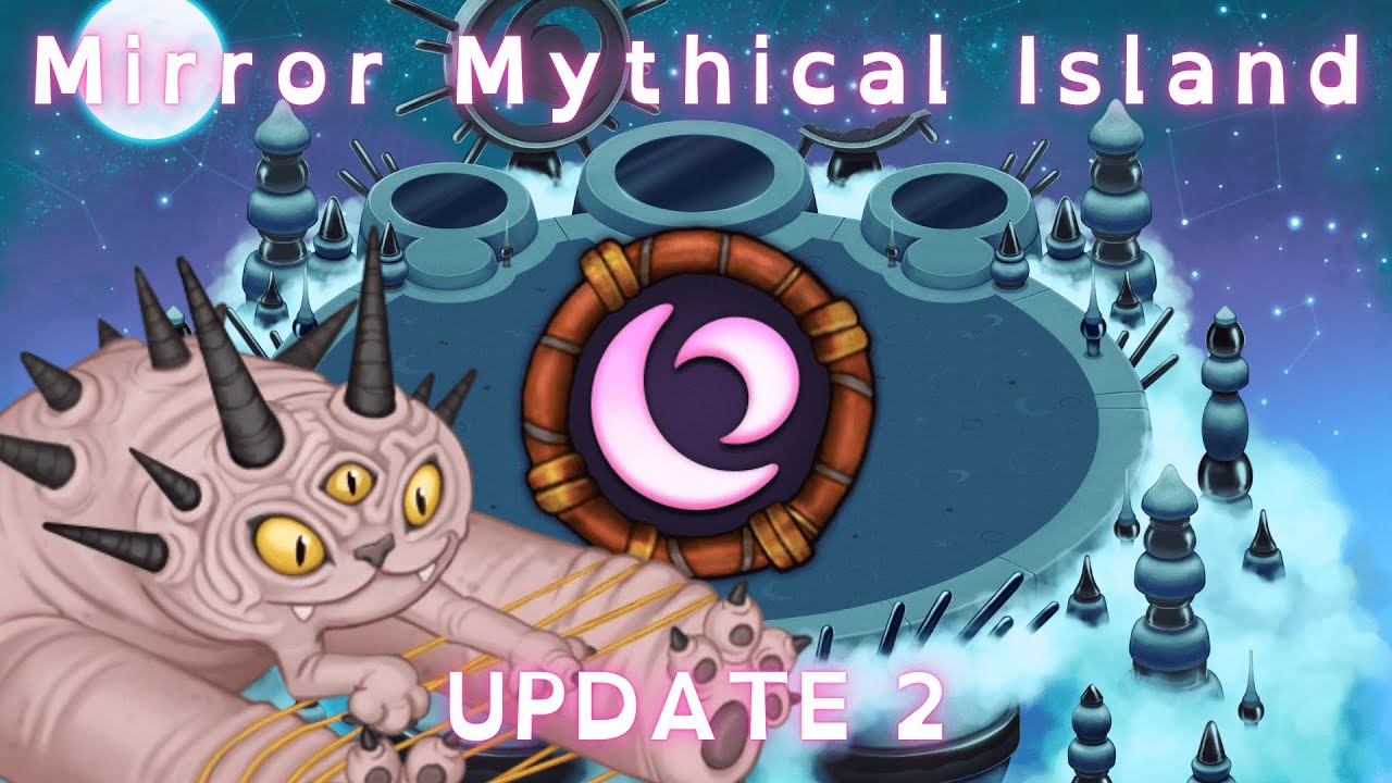 Mirror Mythical Island UPDATE 2 | My Singing Monsters (FANMADE) - YouTube