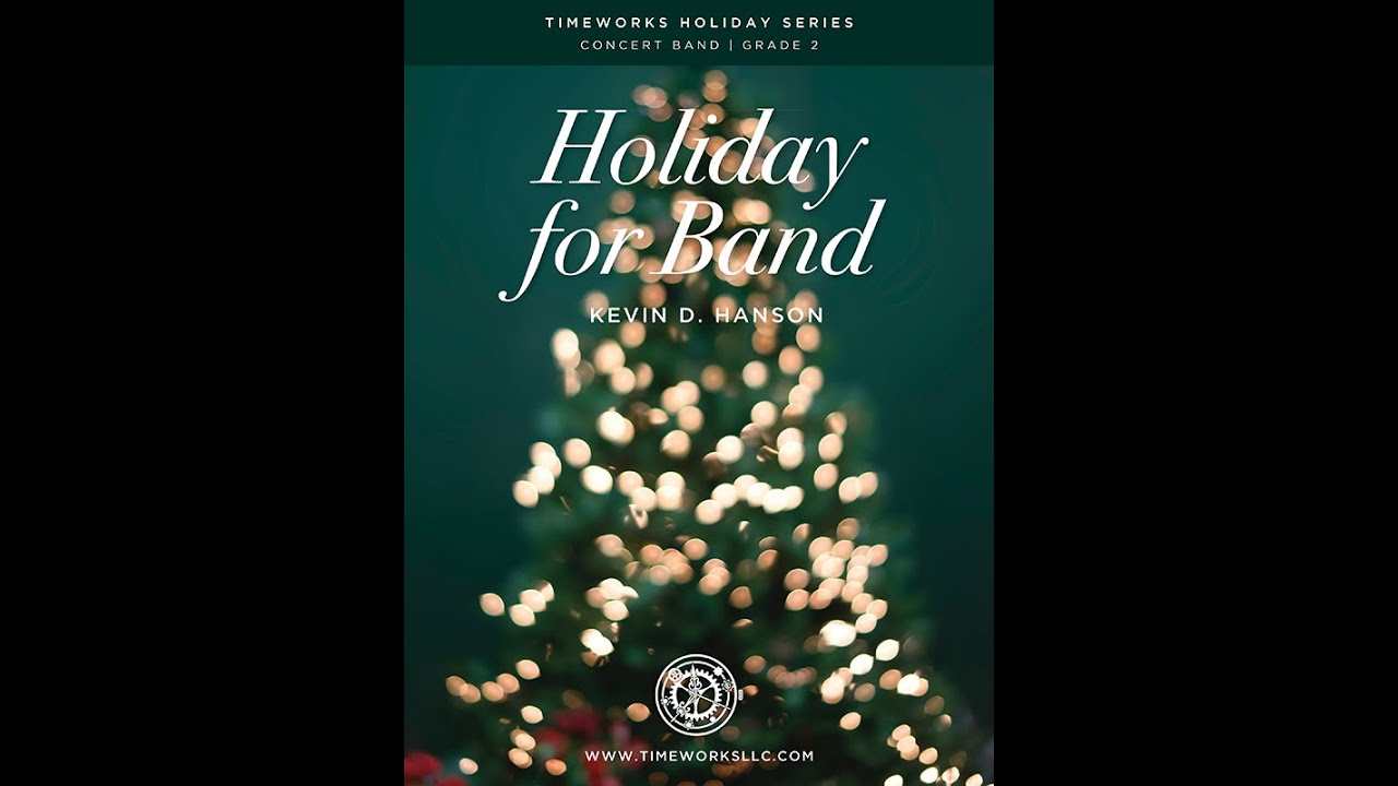 HOLIDAY FOR BAND - Grade 2.0 Kevin Hanson; Score & Sound - YouTube