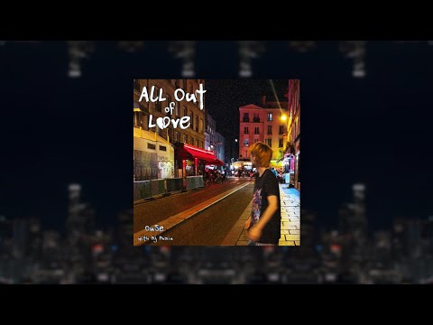 all out of love w/ rj pasin (LYRICS) - YouTube