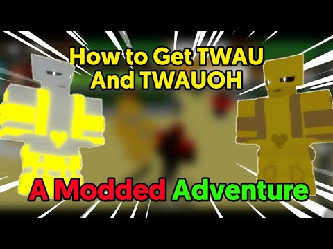 How To Get TWAU And TWAUOH In A Modded Adventure | A Modded Adventure ...