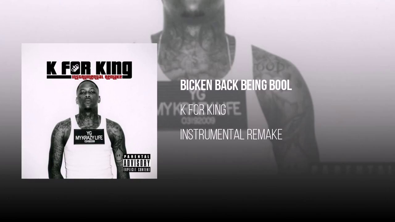 Bicken Back Being Bool [OFFICIAL INSTRUMENTAL] (ReProd. By K For King ...