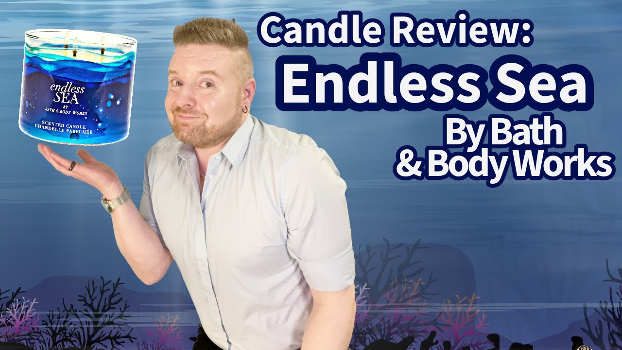 Candle Review: Endless Sea by Bath and Body Works - YouTube
