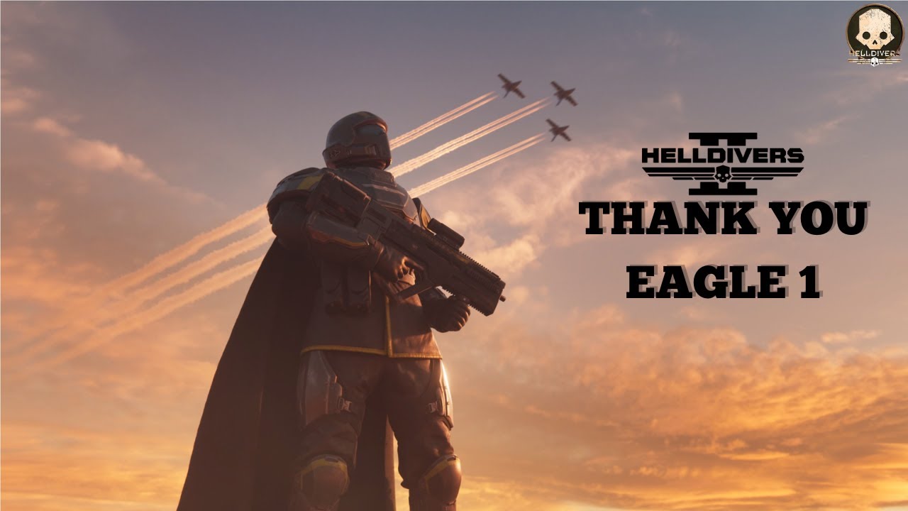 HellDivers 2 | Thank You Eagle 1 - YouTube