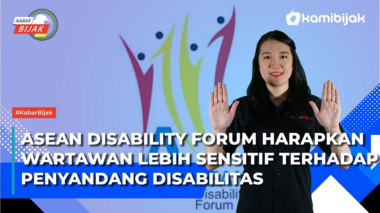 ASEAN Disability Forum Harapkan Wartawan Lebih Sensitif Terhadap ...