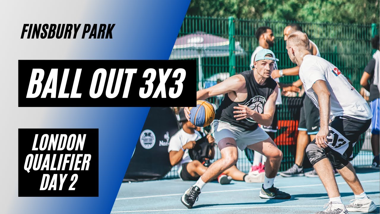 Ball Out 3x3 London Qualifier Day 2 2021 - YouTube