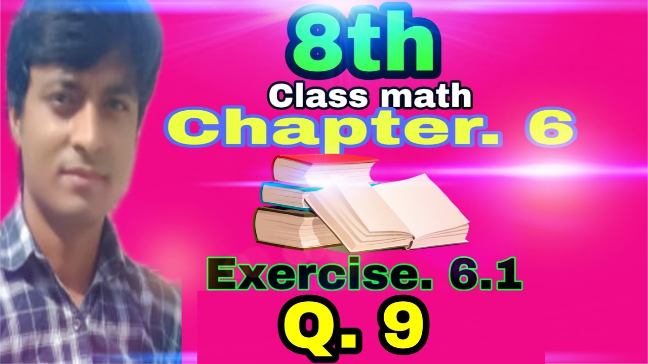 8th Class Math Chapter 6 Exercise 6 1 Question 9 In English YouTube 8th Class Math Chapter 6 Exercise 6 1 Question 9 In English YouTube