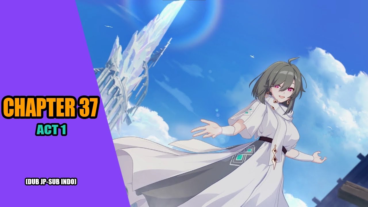 Honkai Impact 3 - Story Chapter 37 ACT 1 - Gameplay Hi3 Indonesia - YouTube