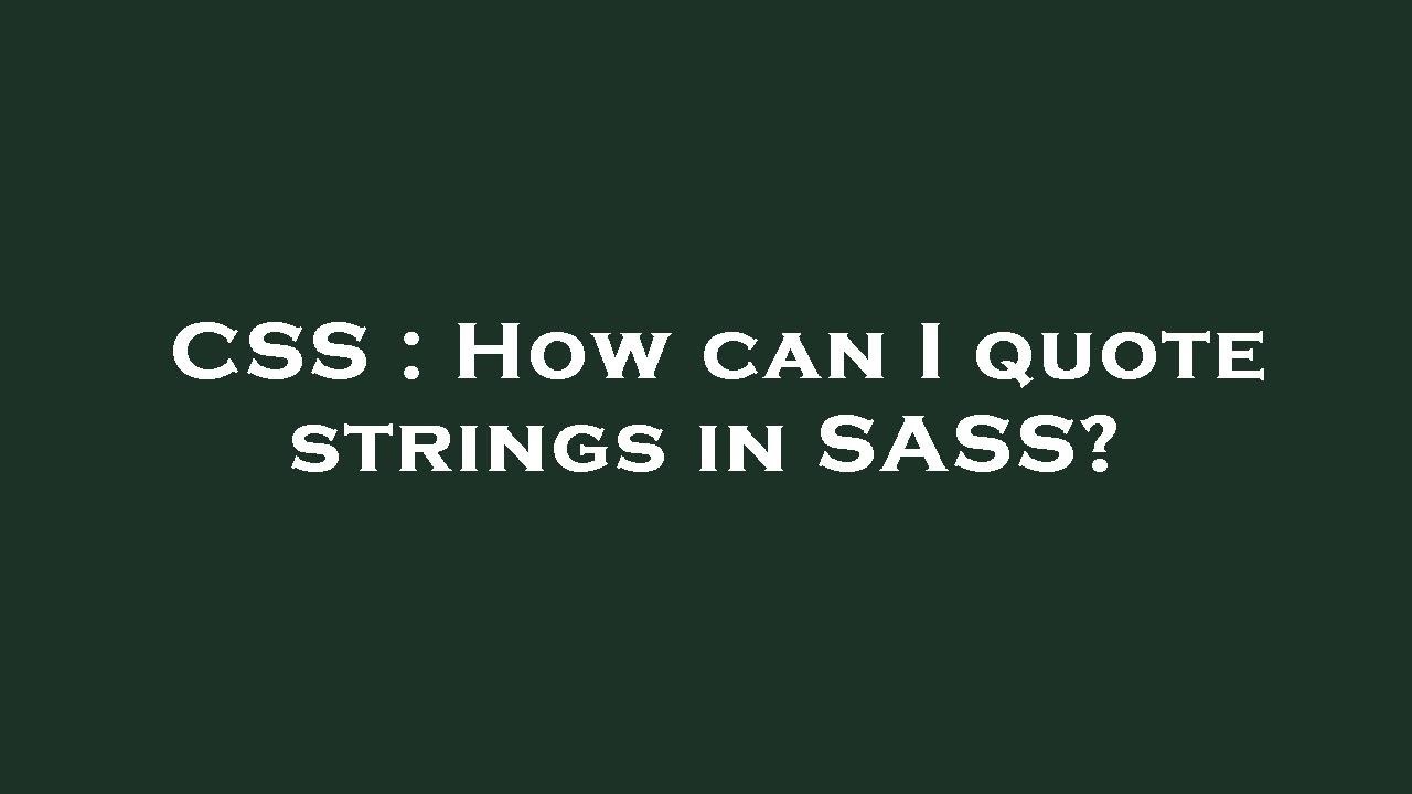 CSS : How can I quote strings in SASS? - YouTube