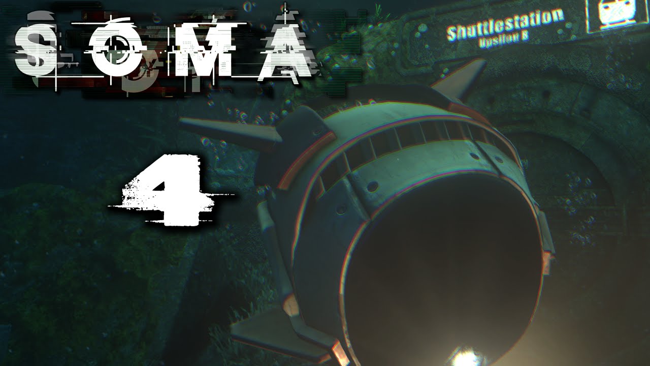 SOMA Gameplay - Part 4 - Walkthrough - YouTube