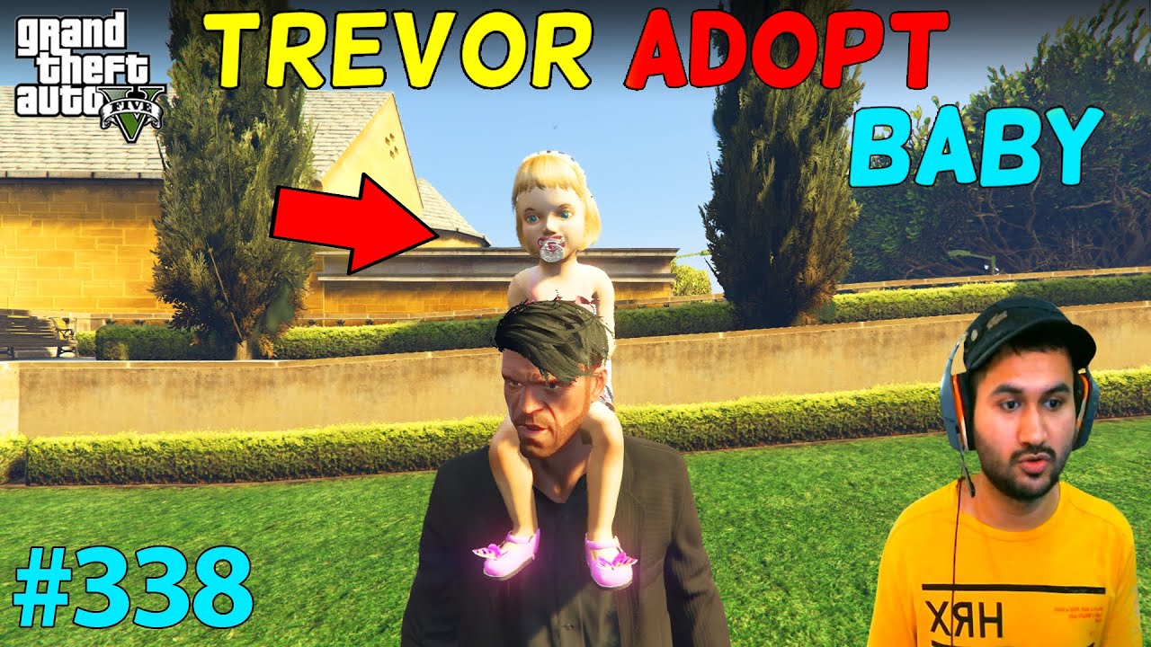 TREVOR ADOPT CUTE BABY GTA 5 | GTA5 GAMEPLAY #338 - YouTube