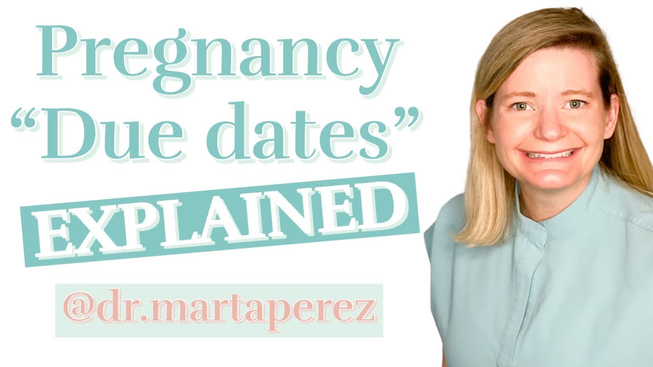 DUE DATES EXPLAINED : OB-GYN Doctor on what your due date really means ...