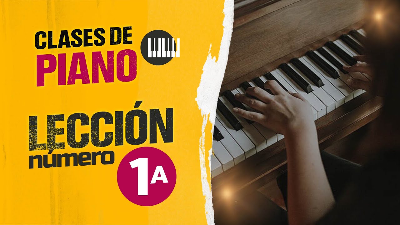 Lección 1A PIANO - BÁSICO DESDE CERO. - YouTube