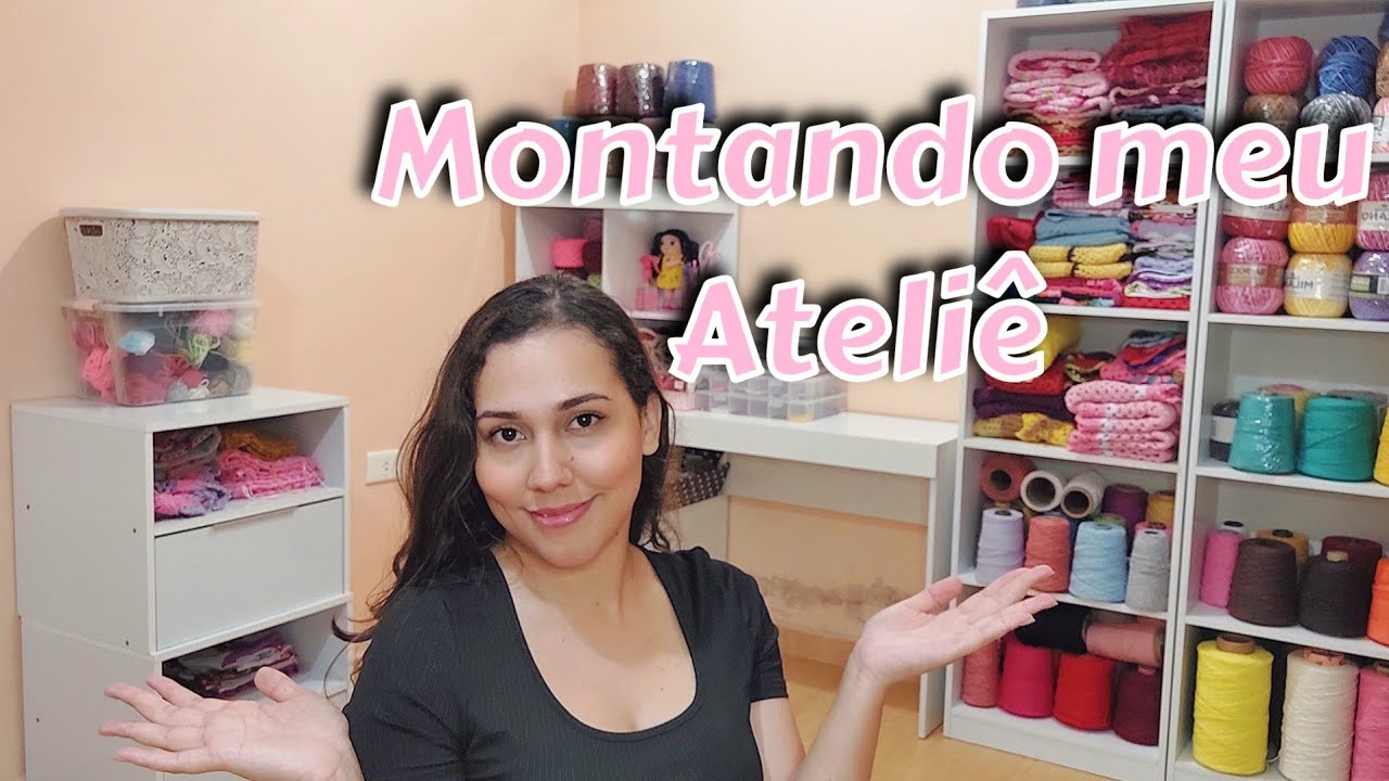 MONTANDO MEU NOVO ATELIÊ DE CROCHÊ EM CASA - YouTube