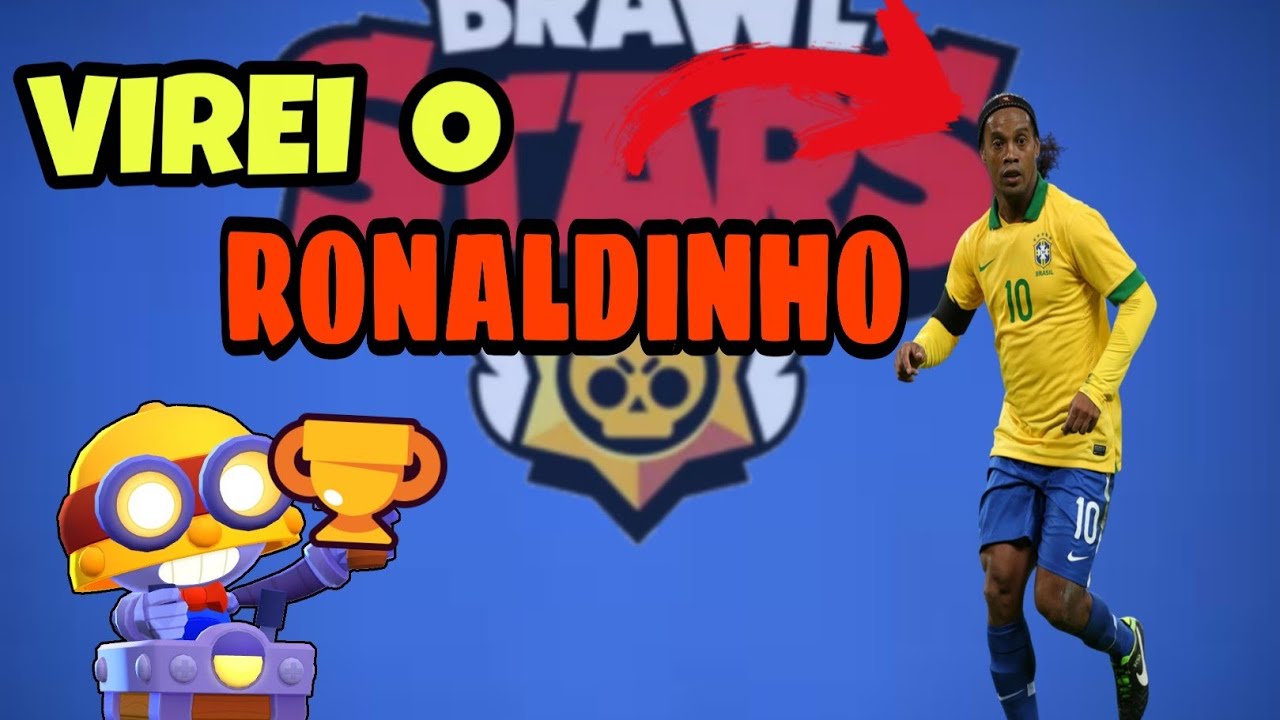VIRANDO RONALDINHO GAÚCHO NO BRAWL STARS (HOBBIT021) - YouTube