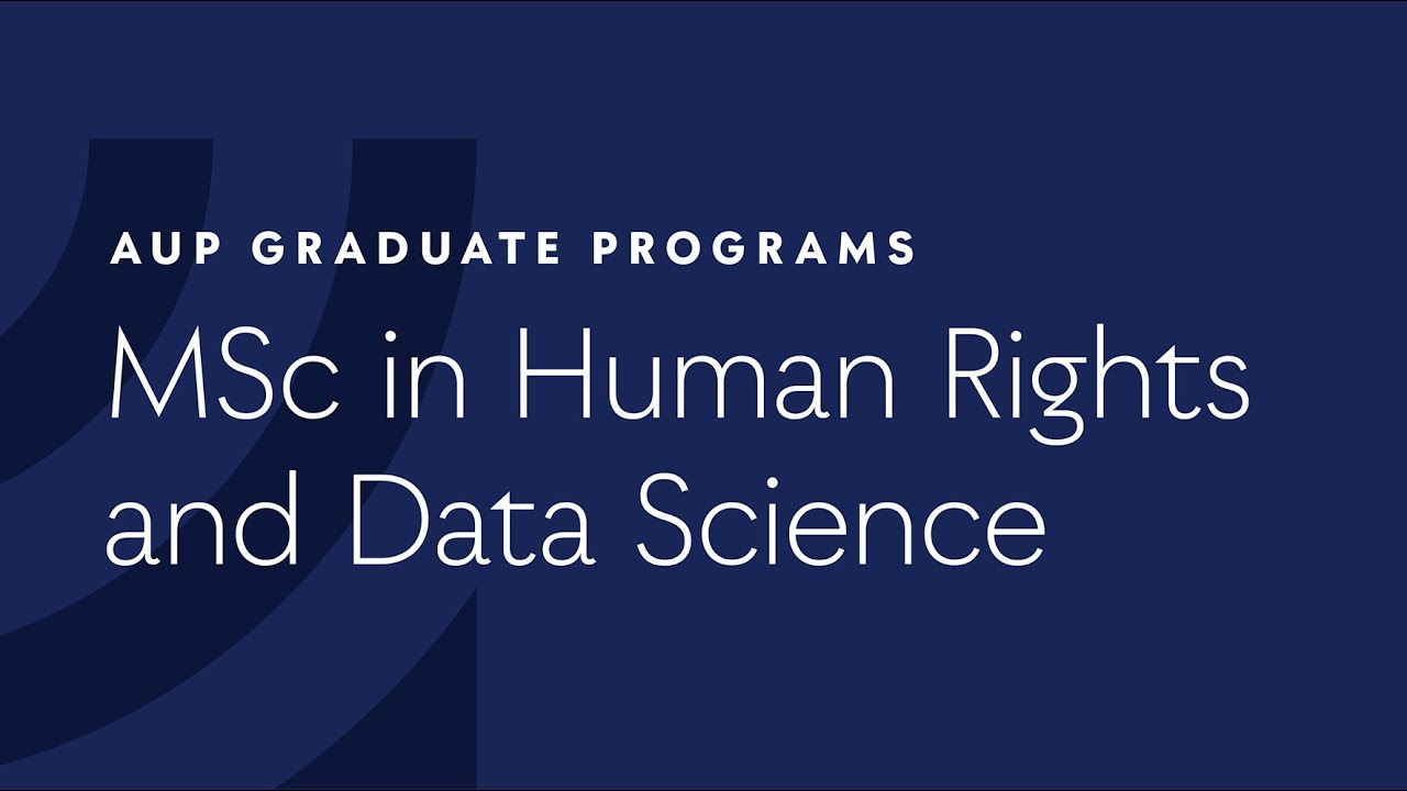 AUP Graduate Programs: MSc in Human Rights and Data Science - YouTube