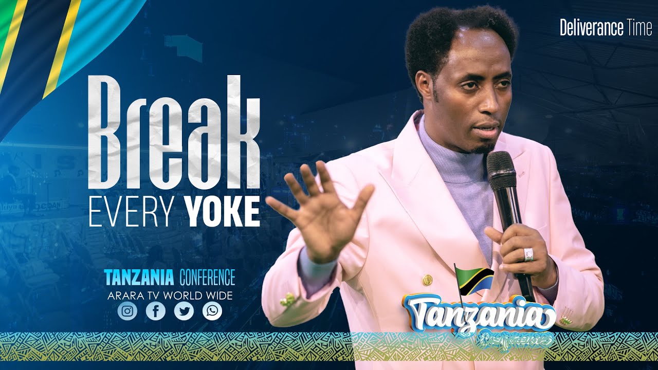 Break Every Yoke | AMAZING DELIVERANCE TIME | TANZANIA CONFERENCE ...