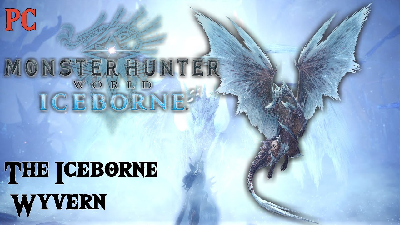 MHW Iceborne Pc The Iceborne Wyvern - YouTube