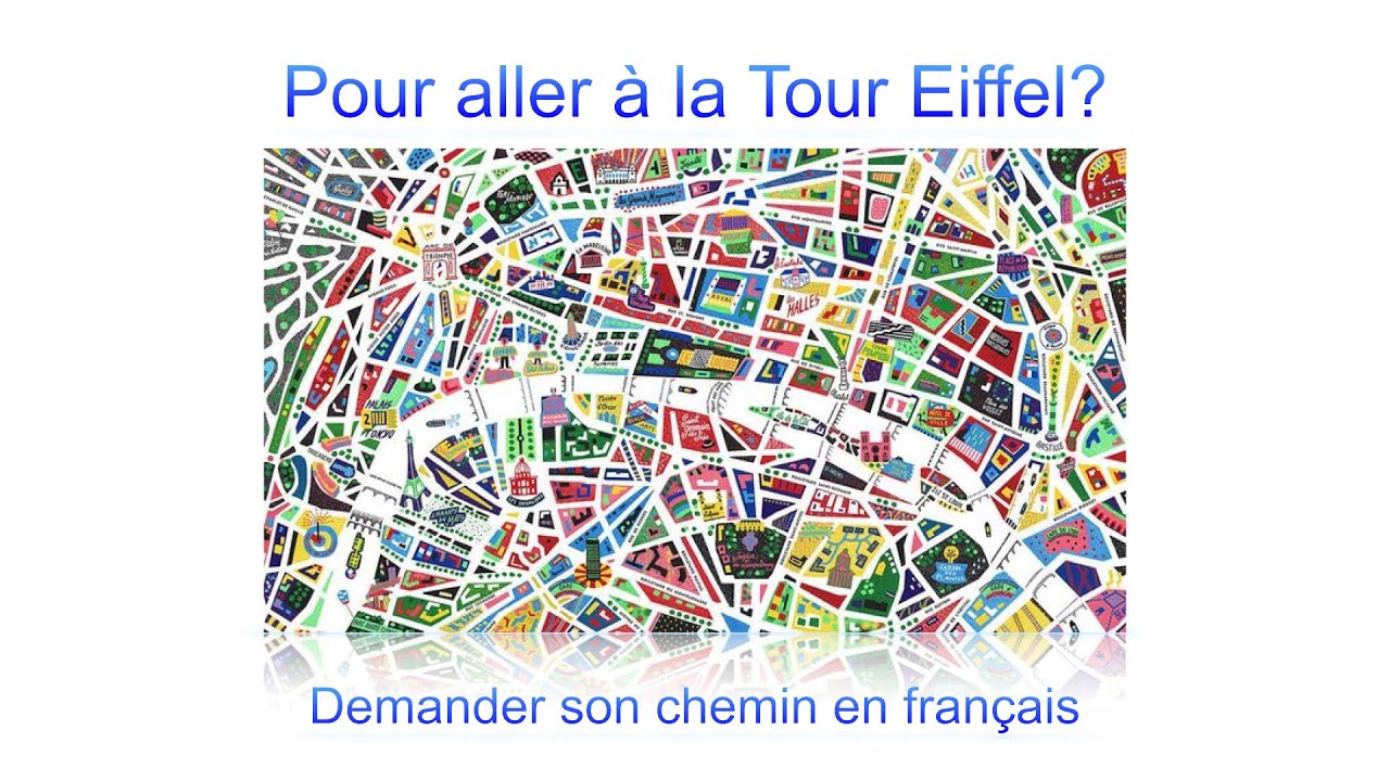 Pour aller à la Tour Eiffel. Demander son chemin en français ...