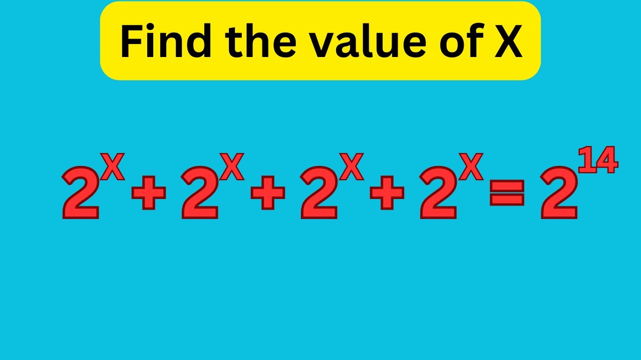 Find The Value Of X For This Exponential Equation: 2^x + 2^x + 2^x + 2 ...