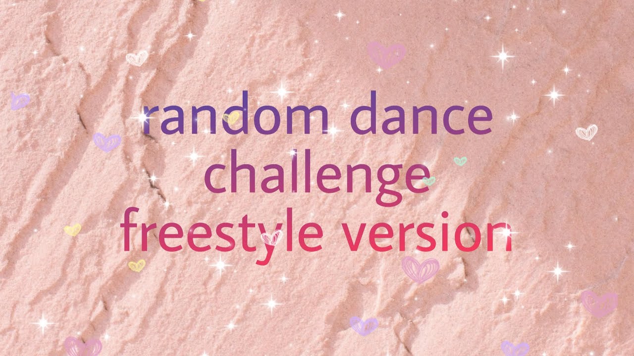 random dance challenge (freestyle ver) #1 - YouTube