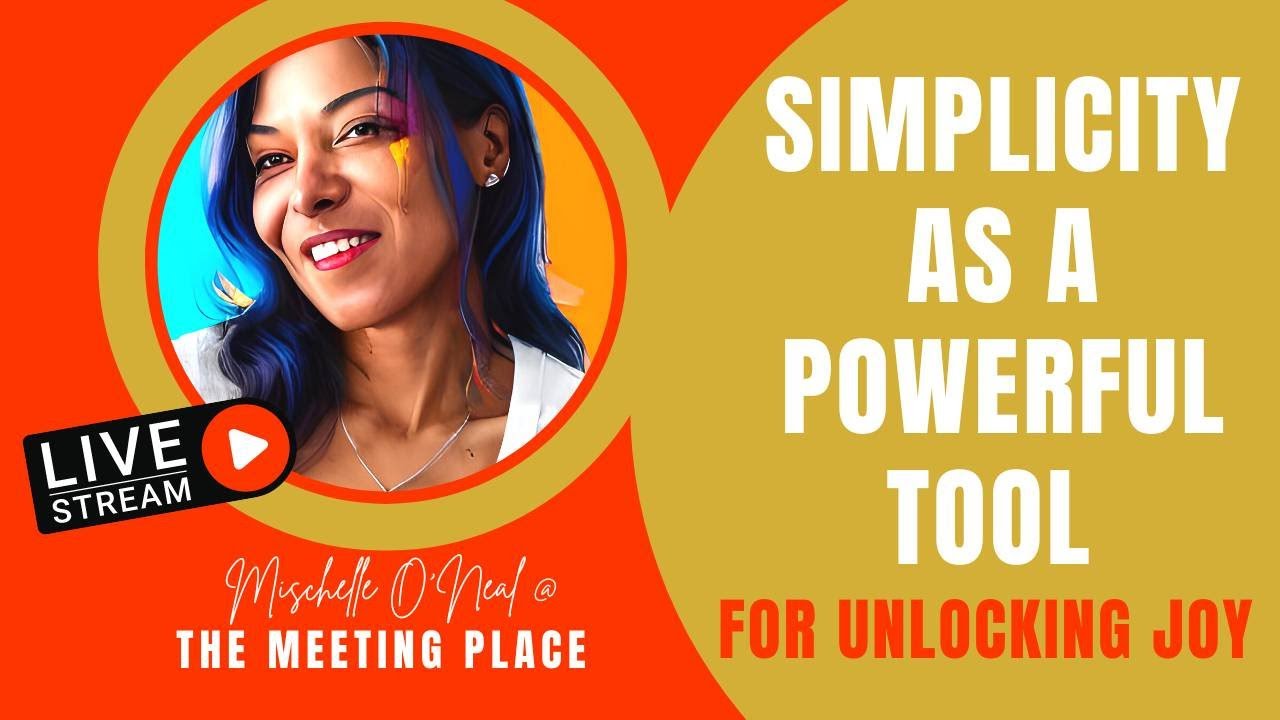 Simplicity As A Powerful Tool for Unlocking Joy - YouTube
